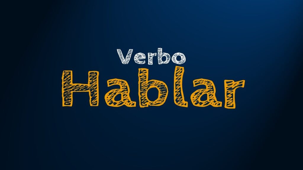 ¿Hablas Español? Verbo Hablar - Espanhol sem fronteiras